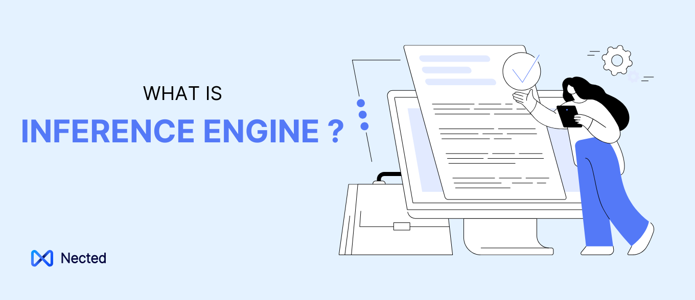 What is an Inference Engine? Types, Functions, and Nected’s Approach | Nected Blogs